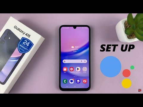 Samsung Galaxy A15: How To Set Up Google Assistant