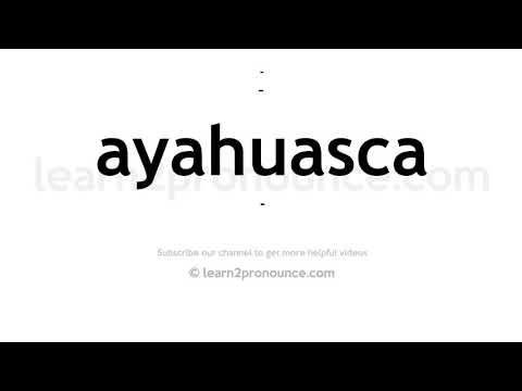 How to pronounce Ayahuasca | English pronunciation