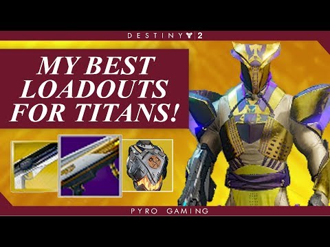Destiny 2: My Best Titan Loadouts And Armor Sets! (Titan Class Builds)