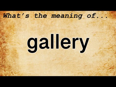 Gallery Meaning : Definition of Gallery