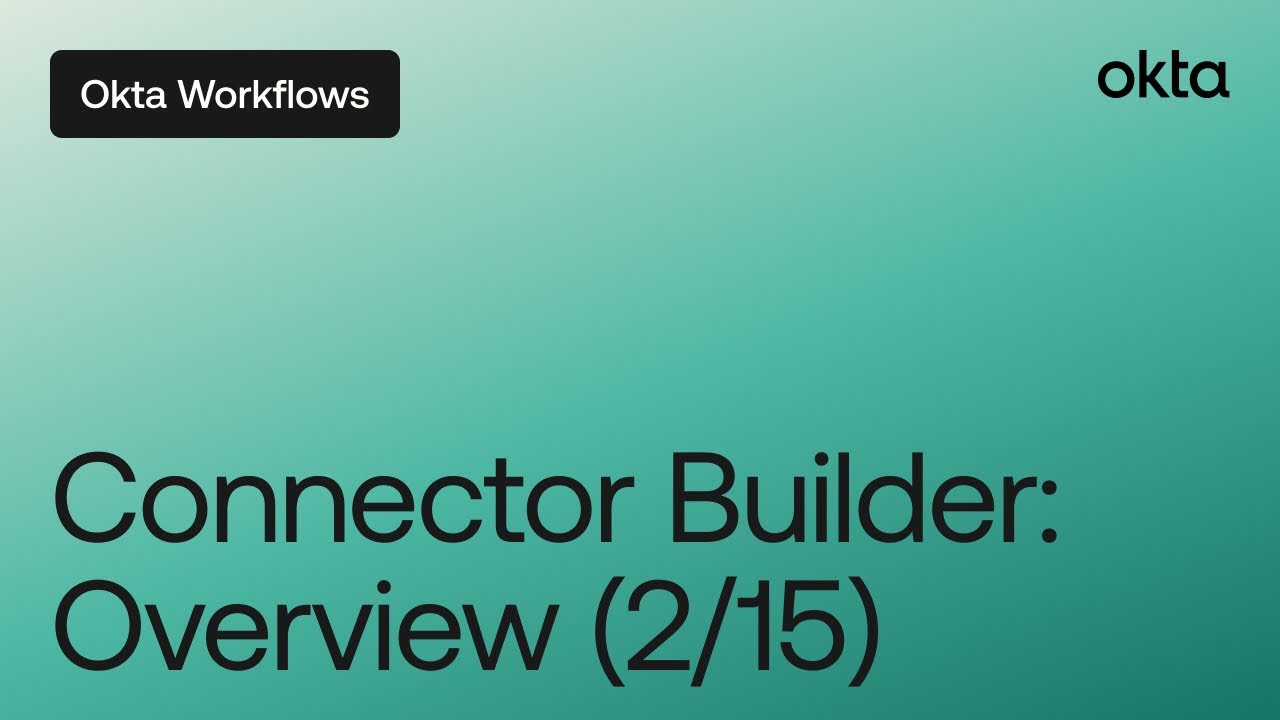 Connector Builder: Overview (2/15) | Workflows Tutorial