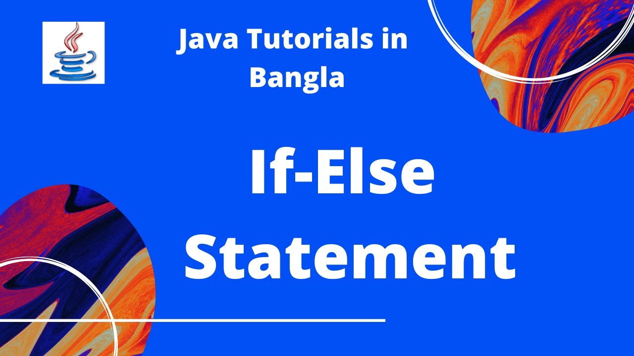 Java Bangla Tutorial 07 : If-Else Statement  |  Java Programming Language