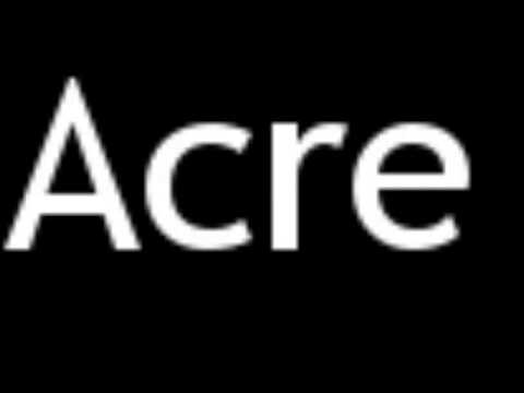 How to Pronounce Acre