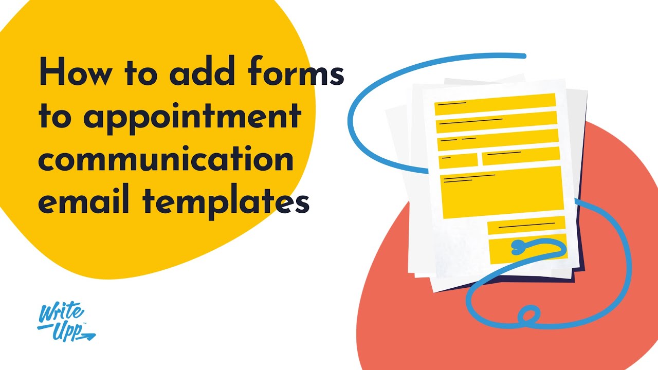 How to add forms to appointment communication email templates in WriteUpp
