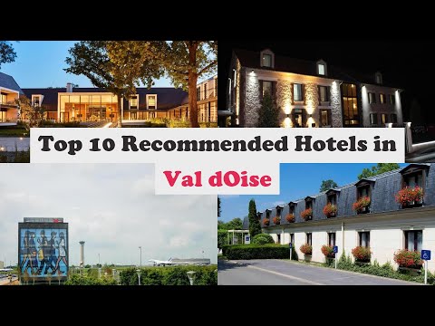 Top 10 Recommended Hotels In Val d'Oise | Top 10 Best 4 Star Hotels In Val d'Oise