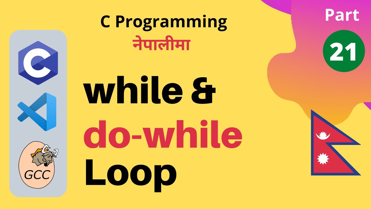 While and Do While Loop | C Programming Tutorial in Nepali #21