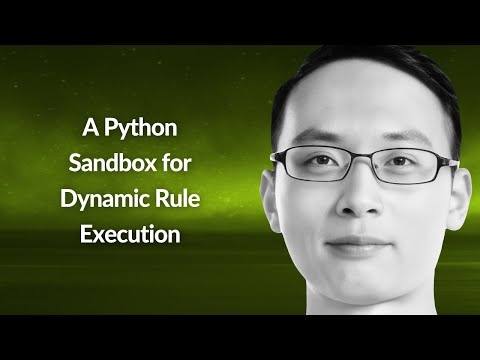 A Python Sandbox for Dynamic Rule Execution | Zhiya Zang | Conf42 Python 2024