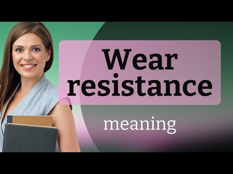 Understanding "Wear Resistance": A Guide for English Language Learners