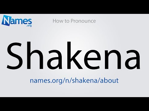 How to Pronounce Shakena
