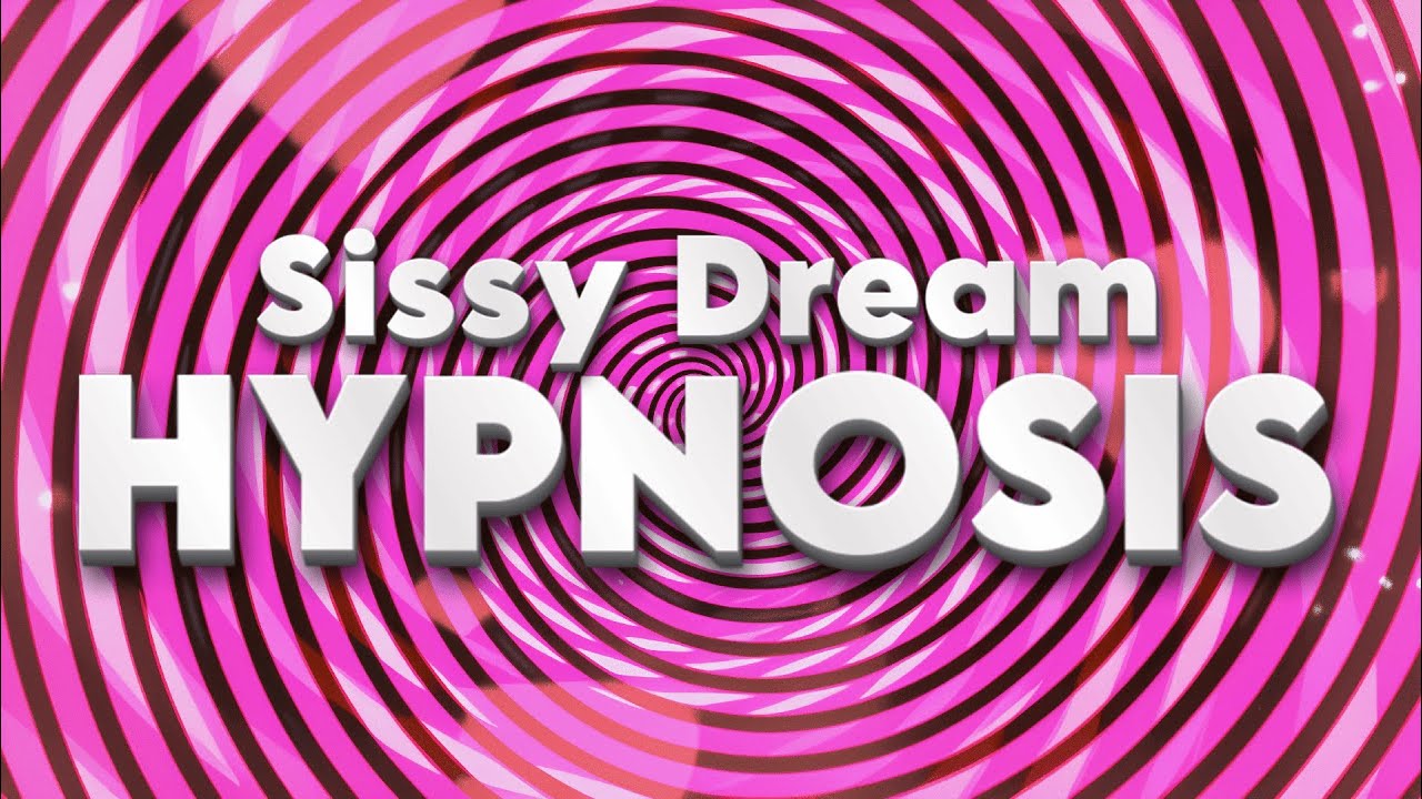 Sissy Dream - Hypnosis