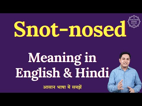 What does "Snot nosed" mean? Explained meaning of "Snot nosed" in English and Hindi