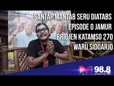 #5 Santap Mantab Seru Diatabs Episode O'Jamur Waru Sidoarjo