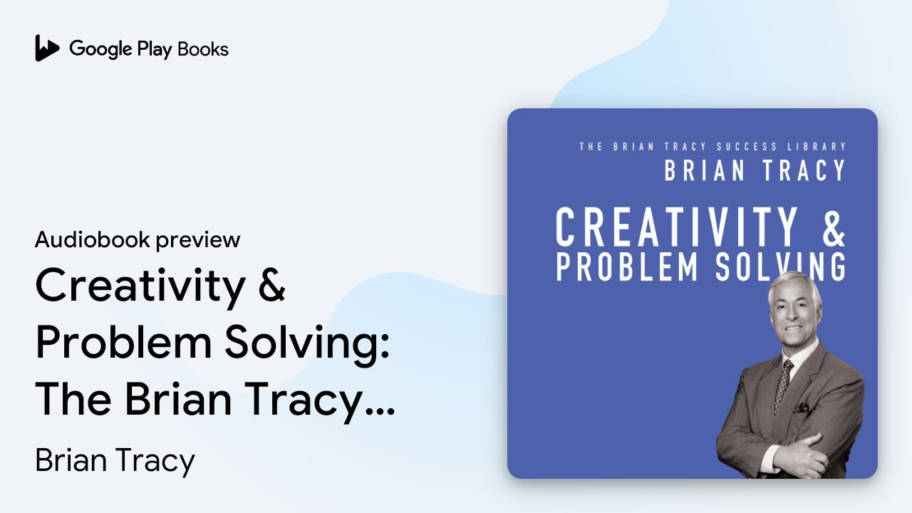 Creativity & Problem Solving: The Brian Tracy… by Brian Tracy · Audiobook preview