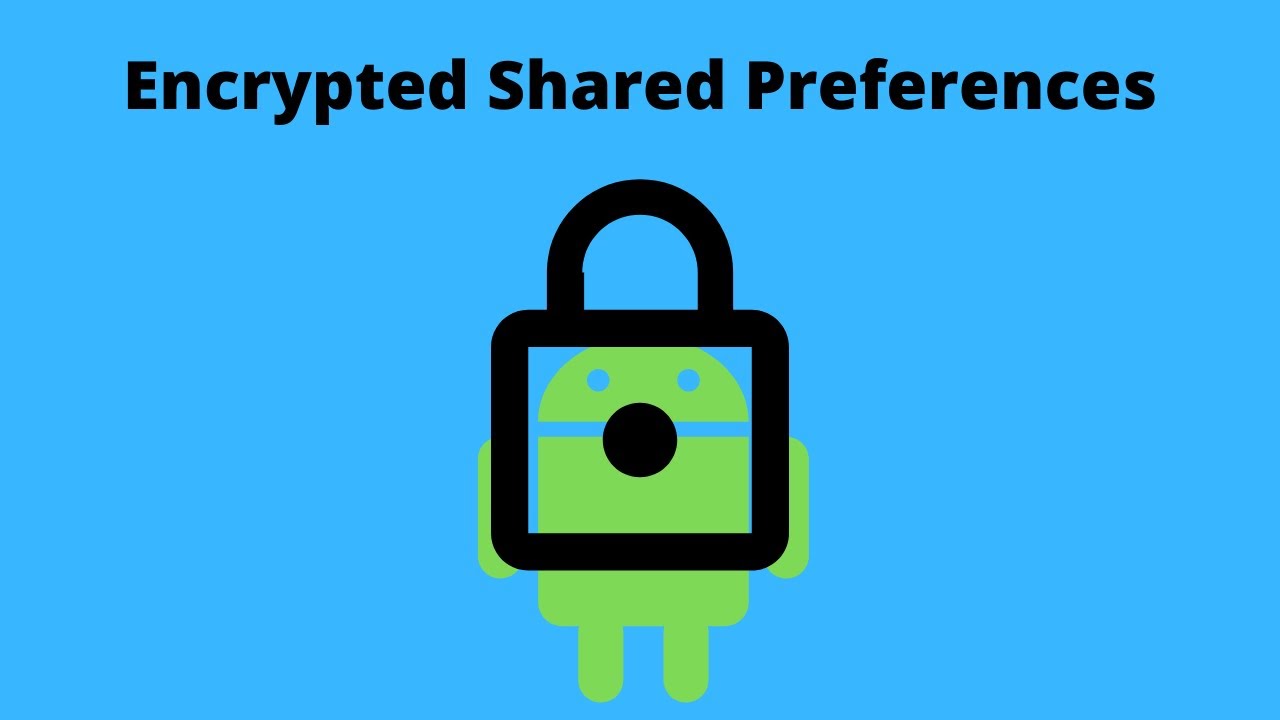 Android Encrypted Shared Preferences - Android Tutorial (2020)