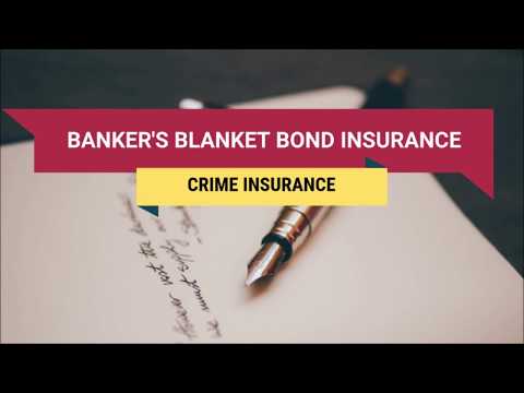 Banker's Blanket Bond Insurance - BBB - Crime Insurance - Meaning & Examples