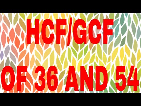HCF of 36 and 54|GCF of 36 and 54