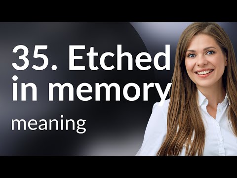 Unforgettable Impressions: Understanding "Etched in Memory"