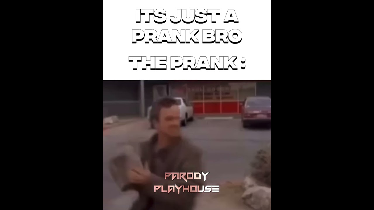 “It’s Just A Prank Bro” The Prank : #shorts #memes #pranks #trending