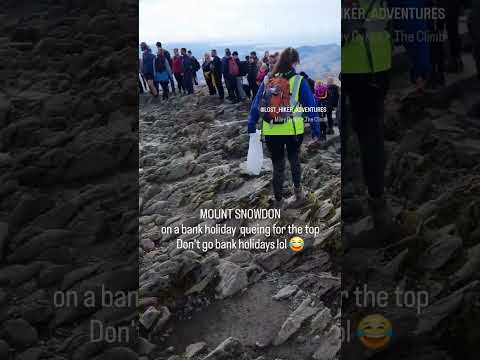 SNOWDON.... , Good Friday Easter Bank Holiday 2023 Don't go on a Bank Holiday 😔