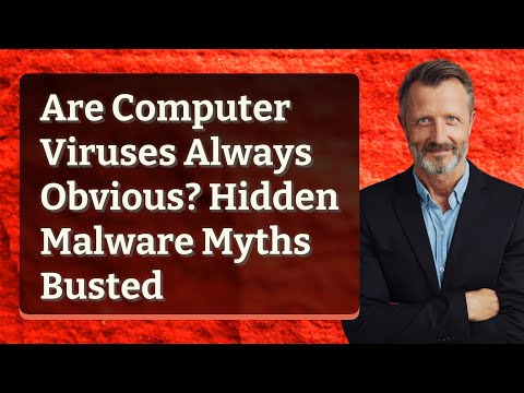 Are Computer Viruses Always Obvious? Hidden Malware Myths Busted