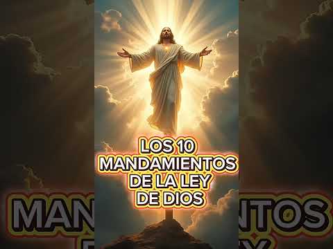 LOS 10 MANDAMIENTOS DE LA LEY DE DIOS
