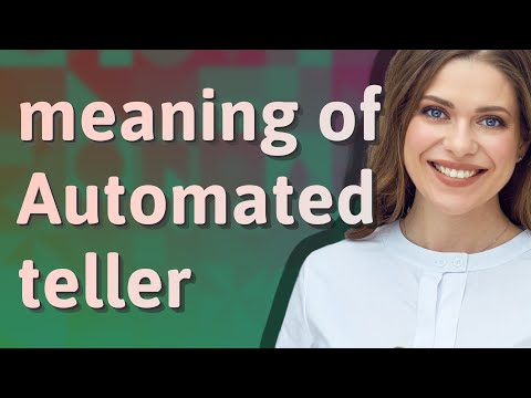 Automated teller | meaning of Automated teller