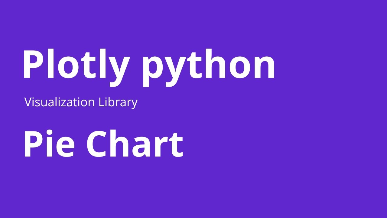 Pie Chart - How to Create Pie Chart using Plotly in Python