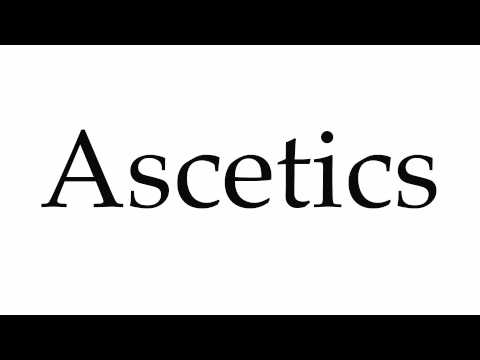 How to Pronounce Ascetics