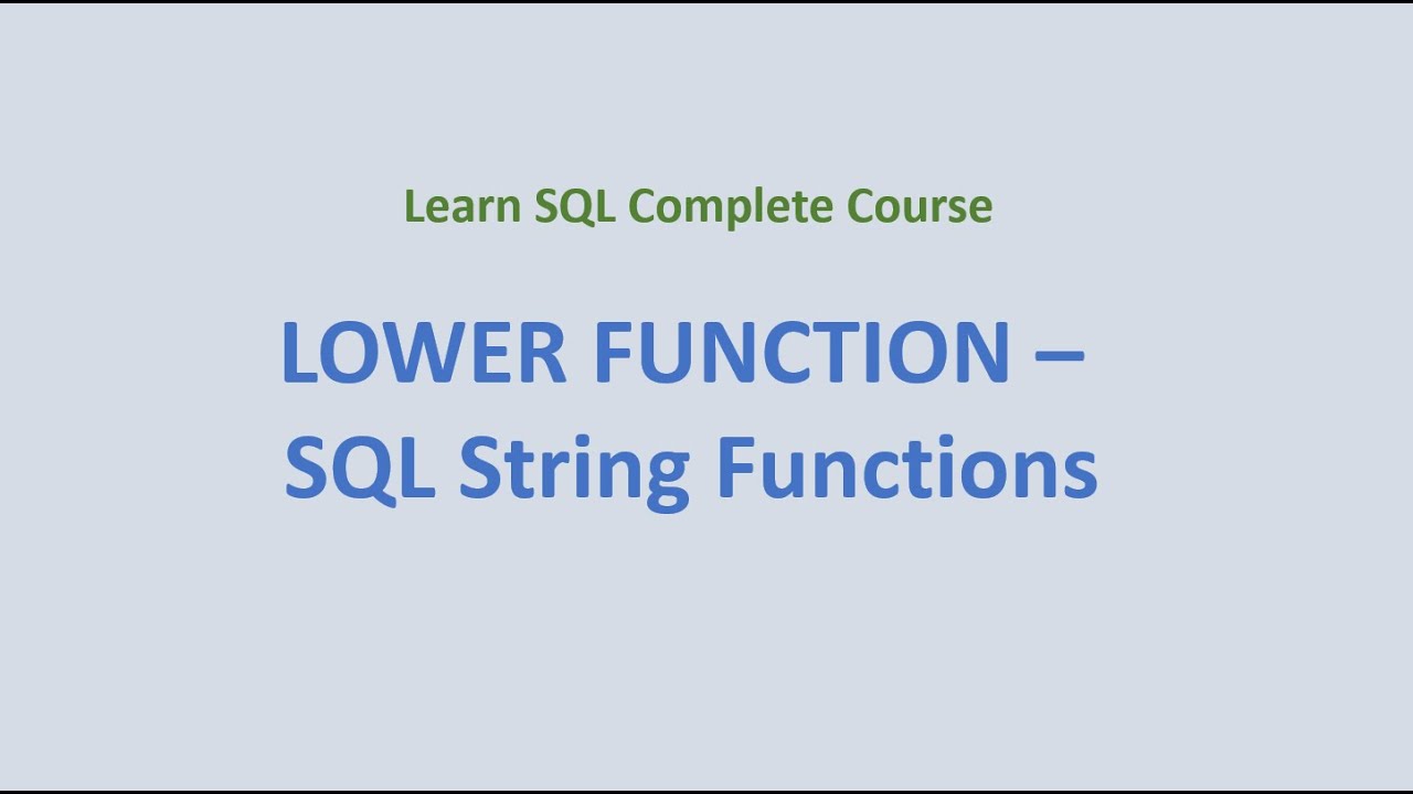 27. LOWER () Function - SQL String Functions