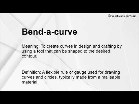 Bend-a-curve Meaning