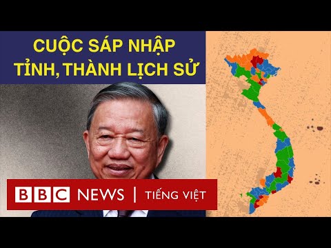 ÔNG TÔ LÂM VÀ CUỘC SÁP NHẬP TỈNH, THÀNH LỊCH SỬ