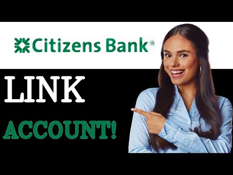 How To Link An External Bank Account To Citizens Bank (2025)