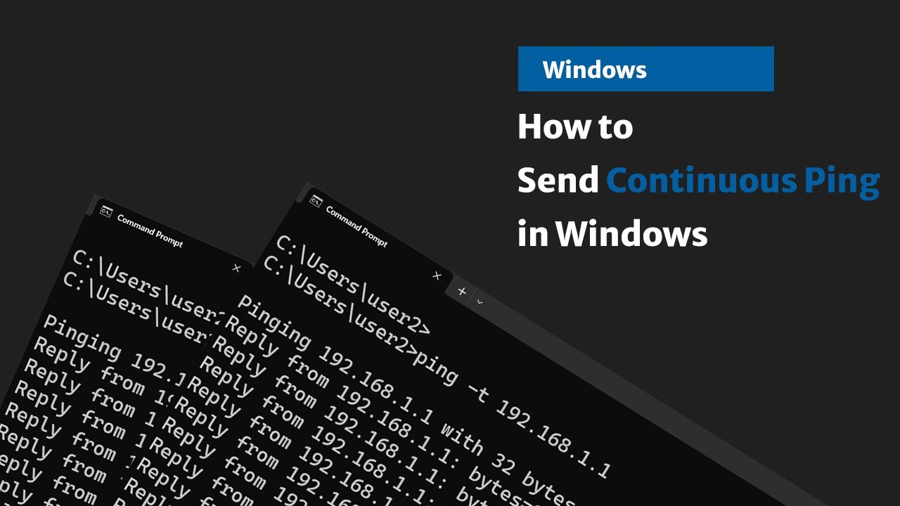 Continuous Ping Command: How to Send Continuous Ping in Windows