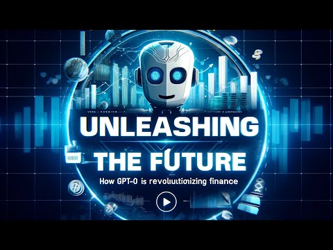 Unleashing the Future: How GPT-4o is Revolutionizing Finance 🚀