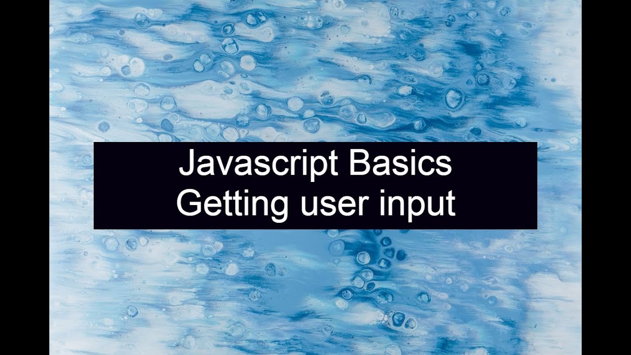 Javascript Basics - Getting User input while programming in javascript