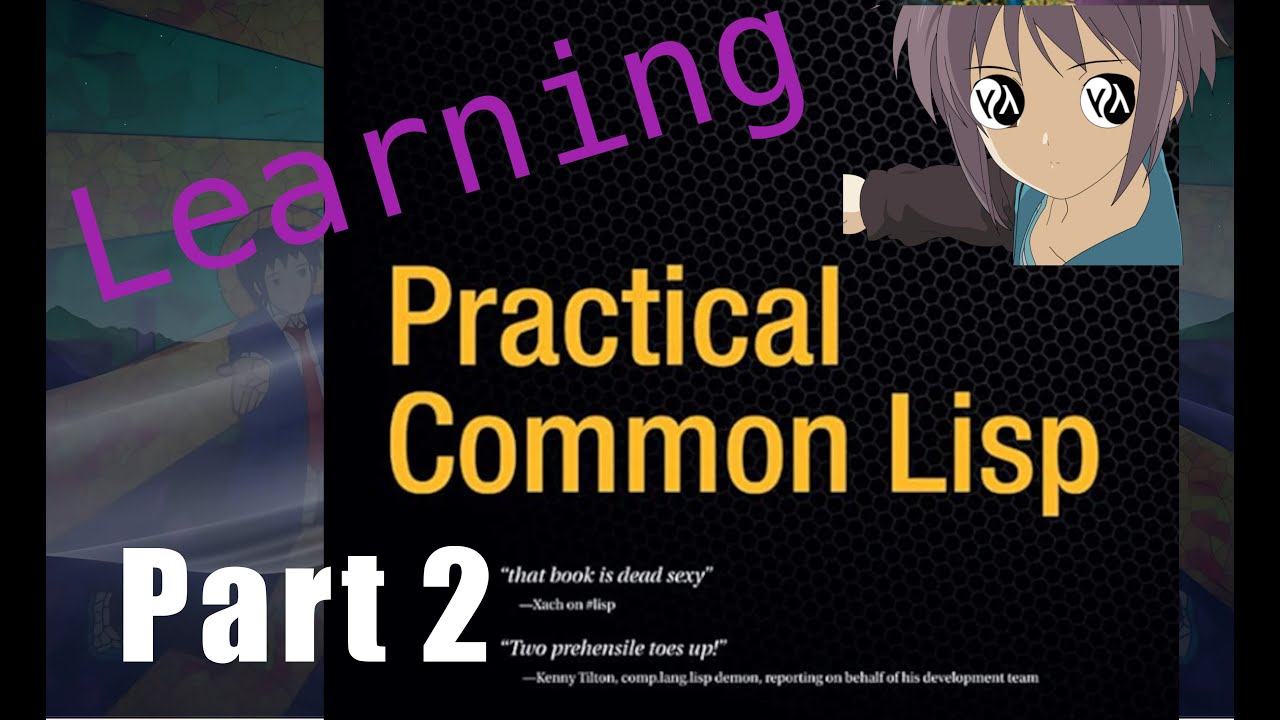 Learning Common Lisp, for real (part 2 (part 1))