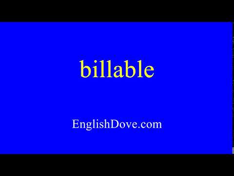 How to pronounce billable in American English.