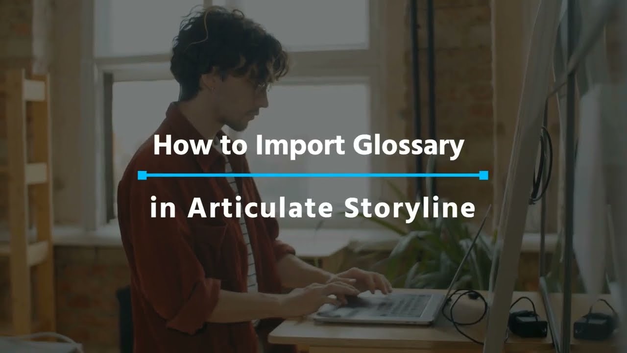 How to Import Glossary in Articulate Storyline?