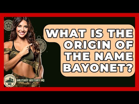 What Is The Origin Of The Name Bayonet? - Military History HQ