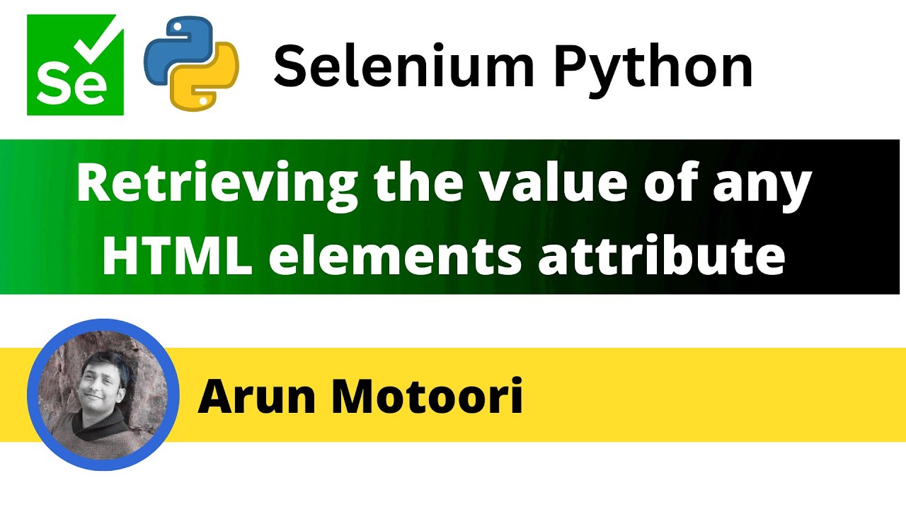 Retrieving the value of any HTML elements attribute using Selenium Python  (Selenium Python)