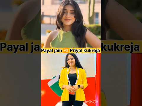Payal jain 🆚 Priyal kukreja | #thepayaljain #priyalkukreja @thepayaljain @priyal_kukreja...