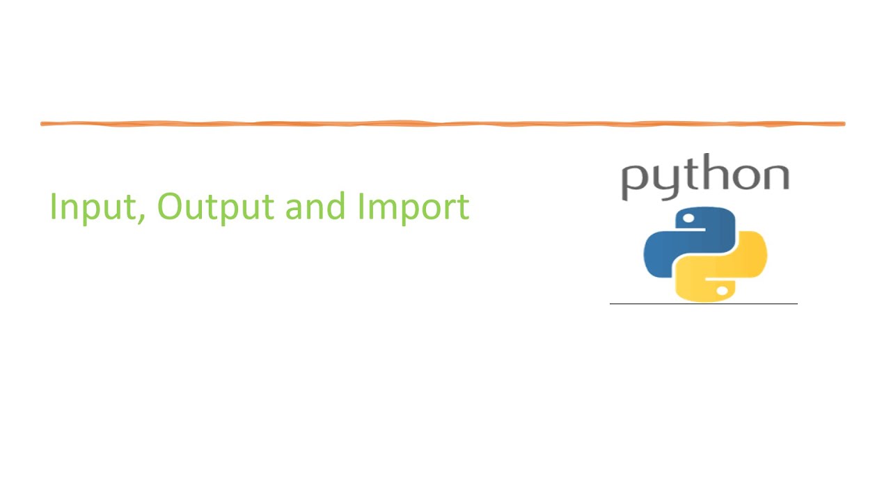 Basic Python 10: Python Input, Output and Import