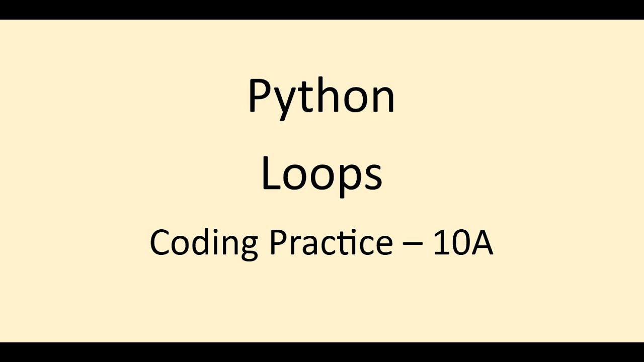 Coding Practice 10A || Loops || Python || NxtWave || CCBP