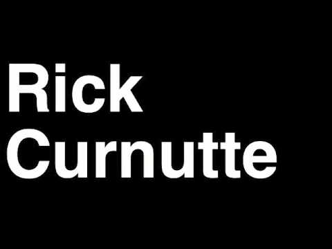 How to Pronounce Rick Curnutte