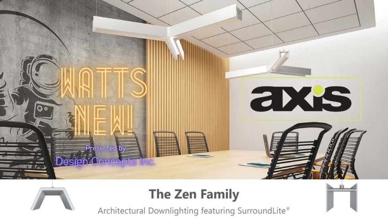 WATTS NEW! ZEN Series from AXIS  Lighting