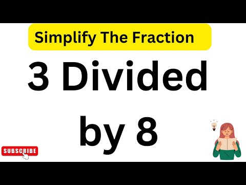 How To Simplify 3/8 (3 divided by 8) ?