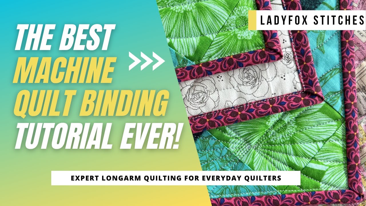 Machine Quilt Binding: A Comprehensive Tutorial