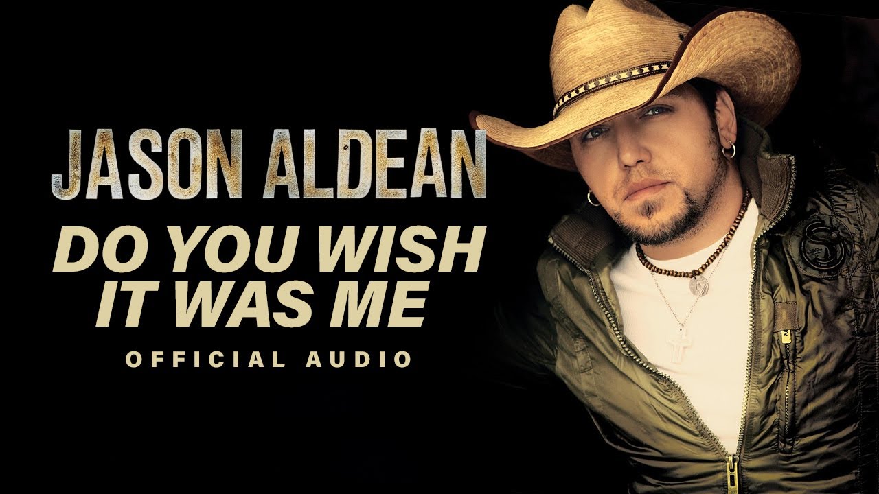 DO YOU WISH IT WAS ME by Jason Aldean from USA | Popnable