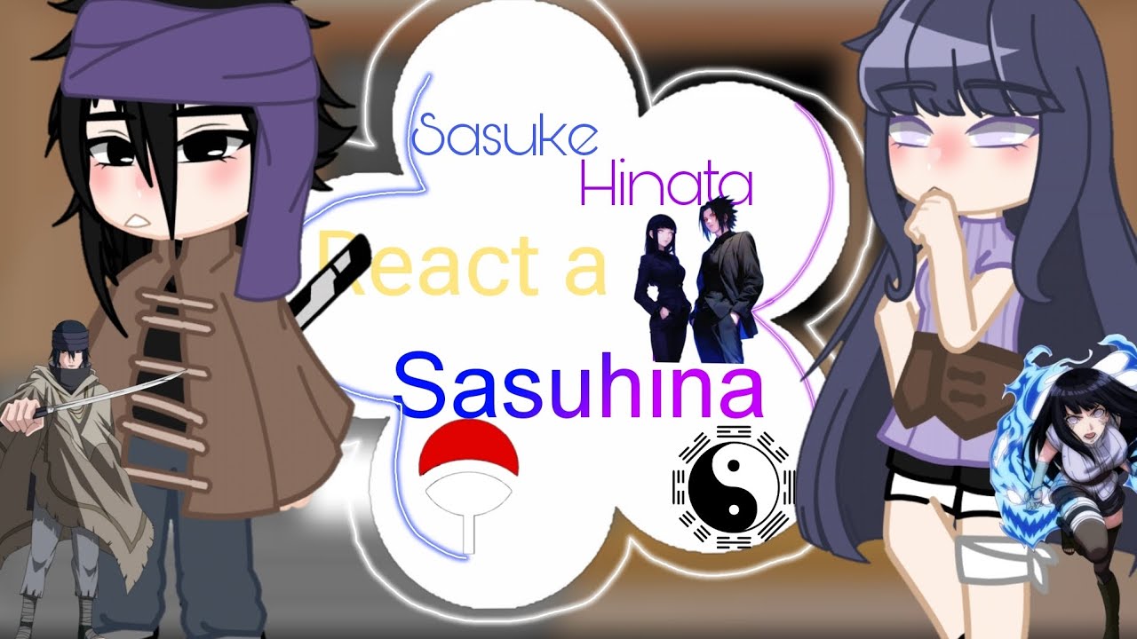 ●🐈‍⬛SASUKE UCHIHA E HINATA HYUGA🍇● REACT |SASUHINA| [Naruto The last]