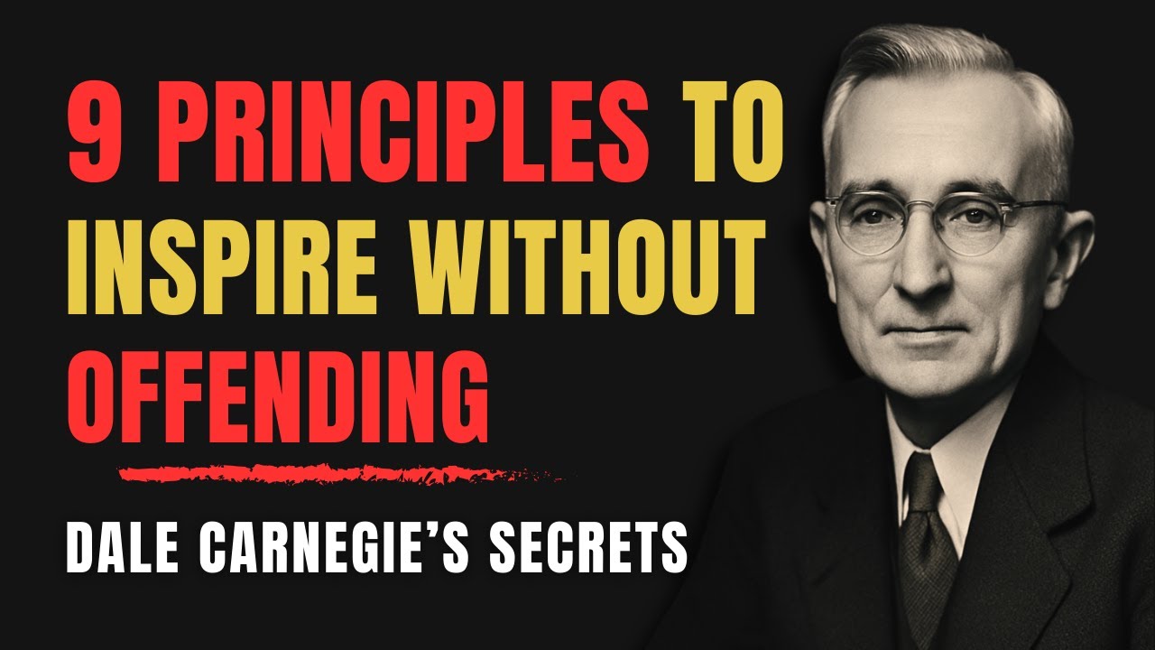 The 9 Leadership Principles of Dale Carnegie: How to Lead and Inspire Without Offending!